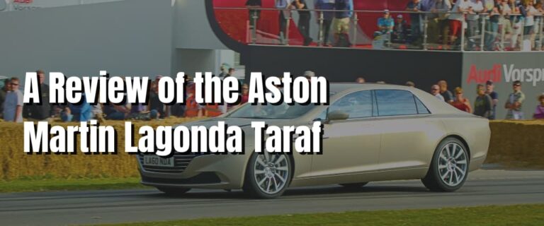 A Review of the Aston Martin Lagonda Taraf – Prestige Cars